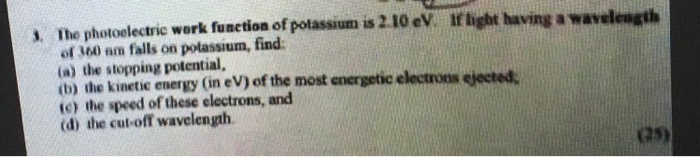 Solved ). The photoelectric work function of potassium is | Chegg.com