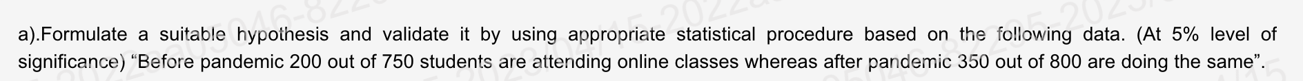 Solved a).Formulate a suitable hypothesis and validate it by | Chegg.com