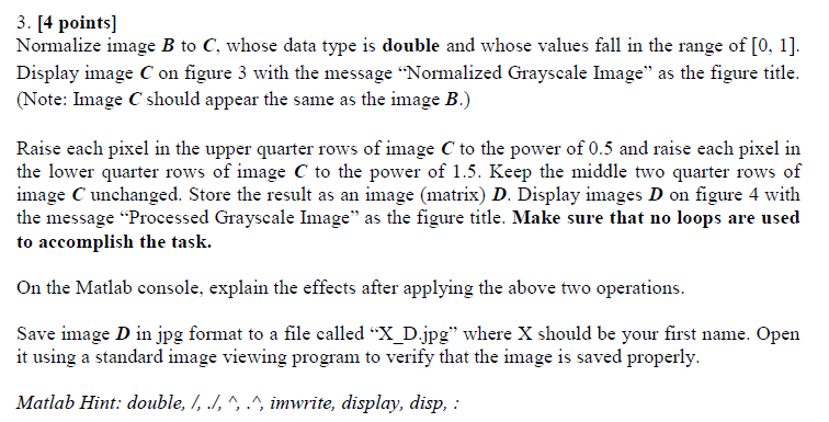 Solved . [4 points] Normalize image B to C, whose data type | Chegg.com
