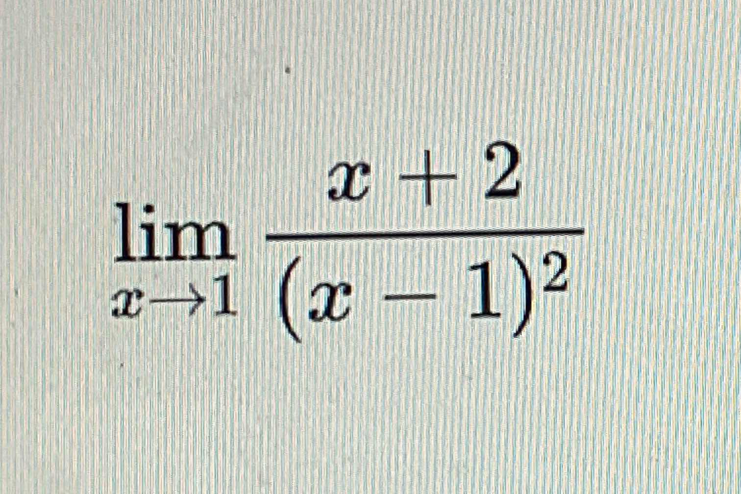 Solved limx→1x+2(x-1)2 | Chegg.com