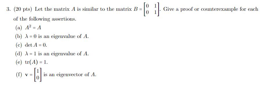Solved 3. (20 pts) Let the matrix A is similar to the matrix | Chegg.com