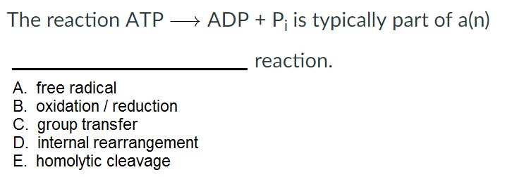 Solved The reaction ATP → ADP + Pi is typically part of a(n) | Chegg.com