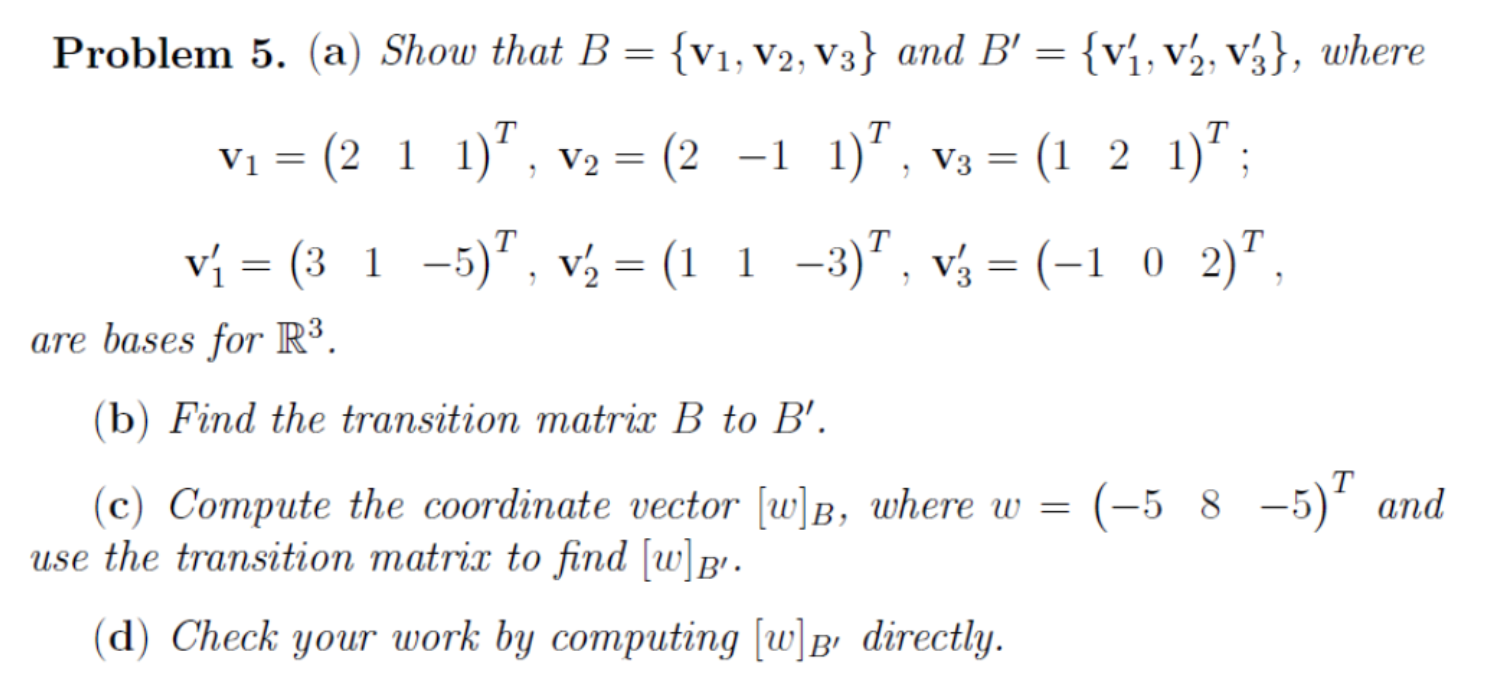 Solved Problem 5. (a) Show that B={v1,v2,v3} and | Chegg.com