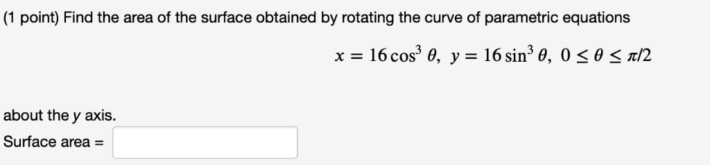 Solved (1 point) Find the area of the surface obtained by | Chegg.com