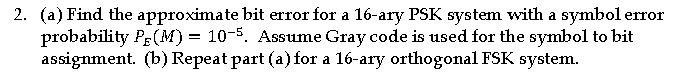 Solved 1. Find the bit error of the modulation techniques | Chegg.com