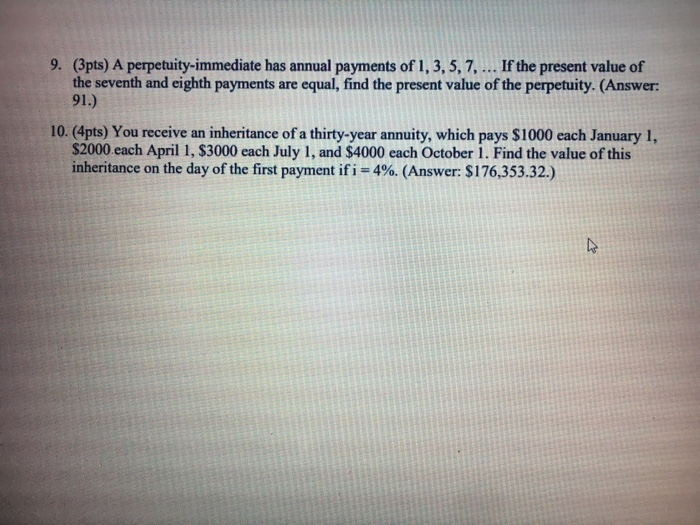 Solved 9. (3pts) A perpetuity-immediate has annual payments | Chegg.com