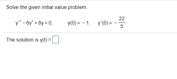 Solved Solve the given initial value problem. y" - 6y' + 8y | Chegg.com