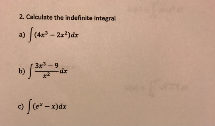 Solved Calculate the indefinite integral a) integral (4x^3 | Chegg.com