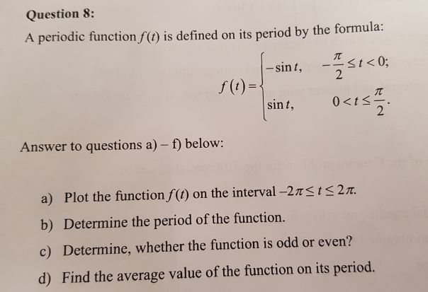 Solved Question 8: A periodic function f(t) is defined on | Chegg.com