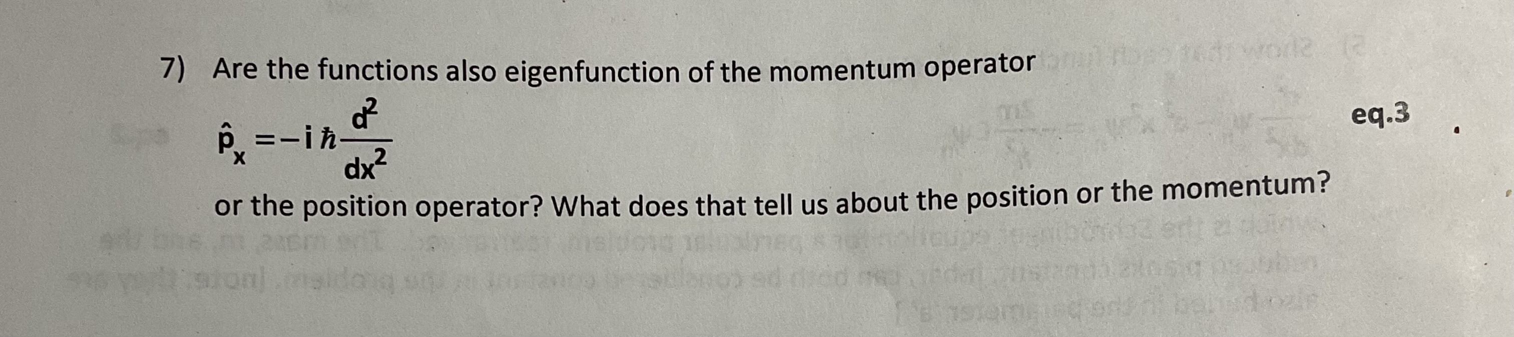 Solved 7) Are the functions also eigenfunction of the | Chegg.com