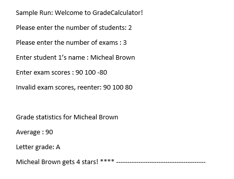 Solved Sample Run: Welcome to GradeCalculator! Please enter | Chegg.com