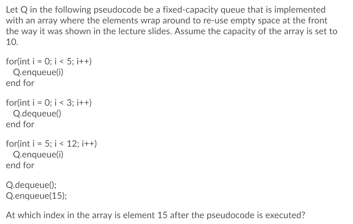 Solved Let Q in the following pseudocode be a fixed-capacity | Chegg.com