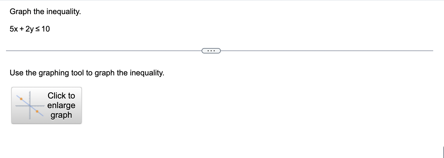 Solved Graph the inequality. 5x + 2y= 10 Use the graphing | Chegg.com