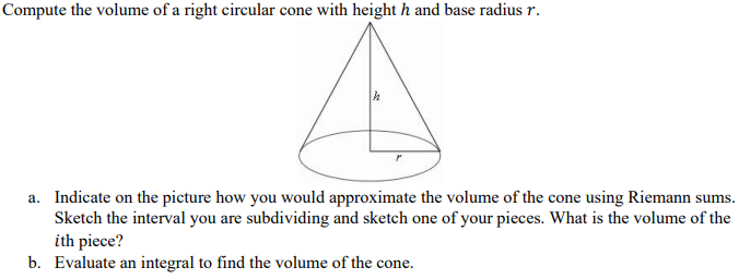 Solved Compute the volume of a right circular cone with | Chegg.com