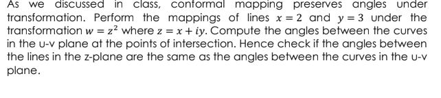 Solved As we discussed in Class, conformal mapping preserves | Chegg.com