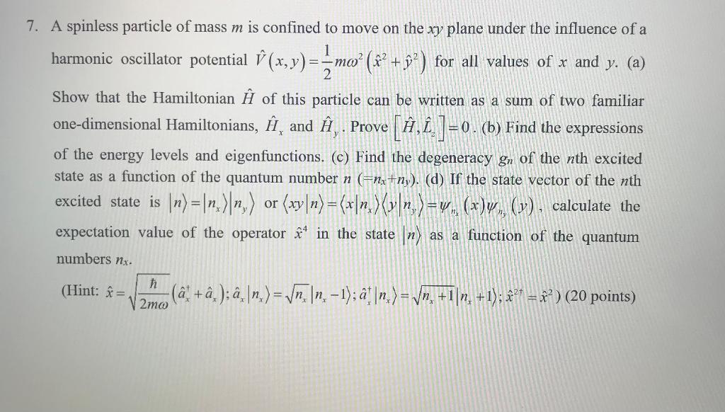 Solved 1 7. A spinless particle of mass m is confined to | Chegg.com