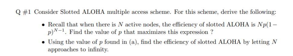 Solved Q #1 Consider Slotted ALOHA multiple access scheme. | Chegg.com