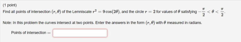Solved 1 point) Find all points of intersection (r, θ) of | Chegg.com