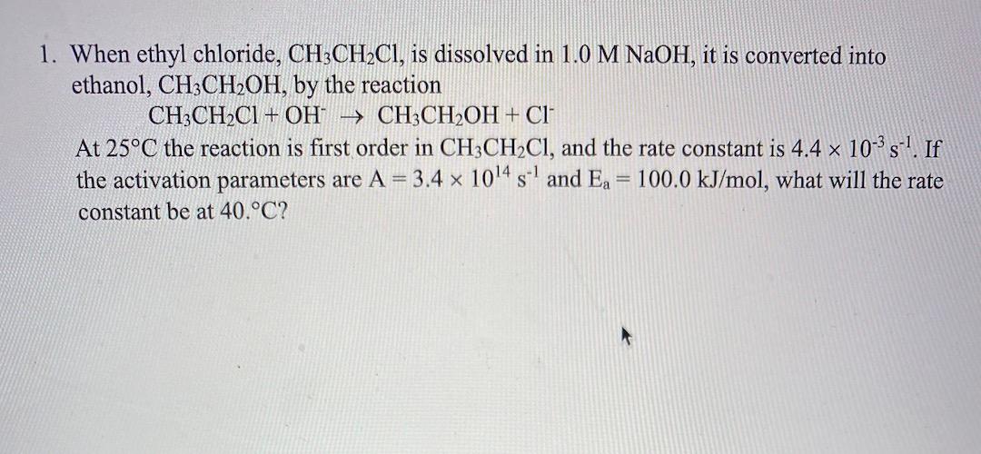 Solved 1. When ethyl chloride, CH3CH2Cl, is dissolved in 1.0 | Chegg.com