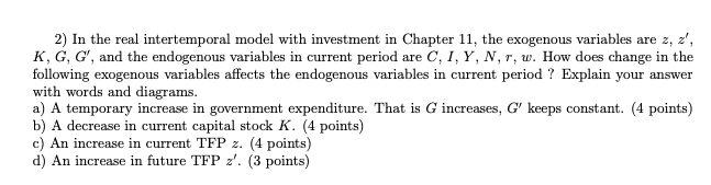 Solved 2) In the real intertemporal model with investment in | Chegg.com