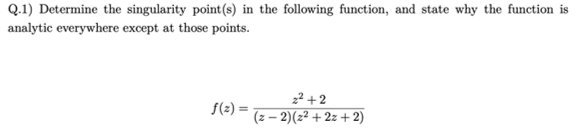 Solved Q.1) Determine the singularity point(s) in the | Chegg.com