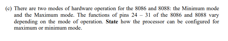 Solved (c) There are two modes of hardware operation for the | Chegg.com