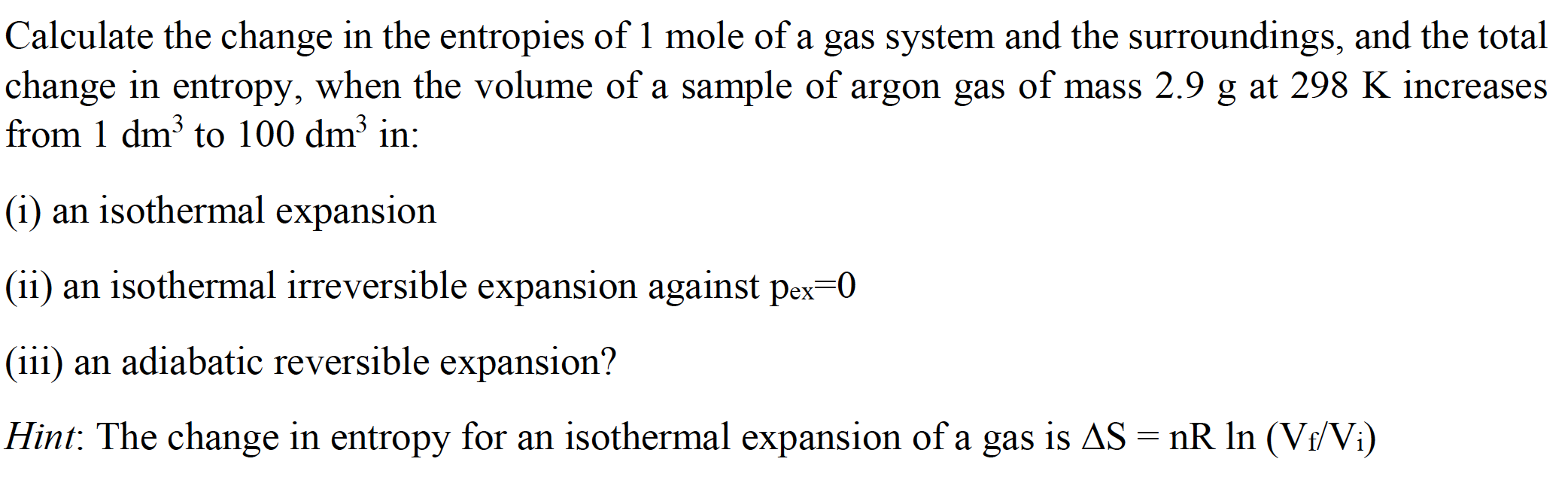 Solved Calculate the change in the entropies of 1 mole of a | Chegg.com
