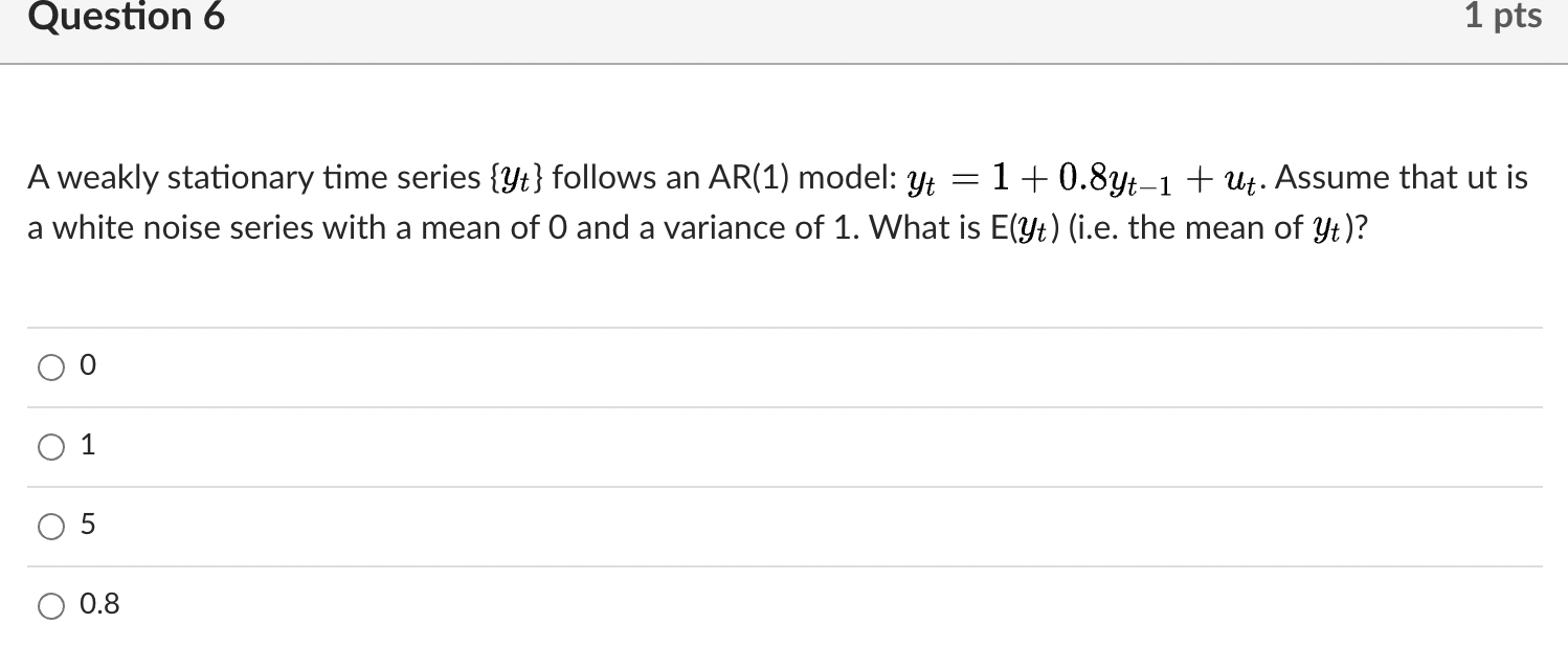Solved Question 6 1 pts - A weakly stationary time series | Chegg.com