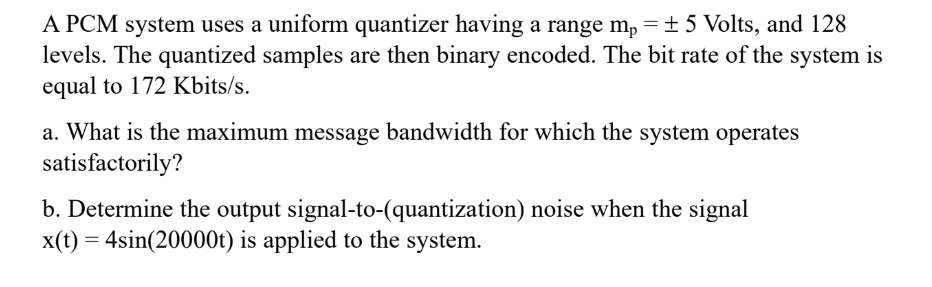 Solved A PCM ﻿system uses a uniform quantizer having a range | Chegg.com