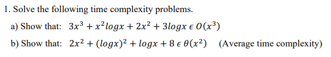 Solved 1. Solve the following time complexity problems. a) | Chegg.com