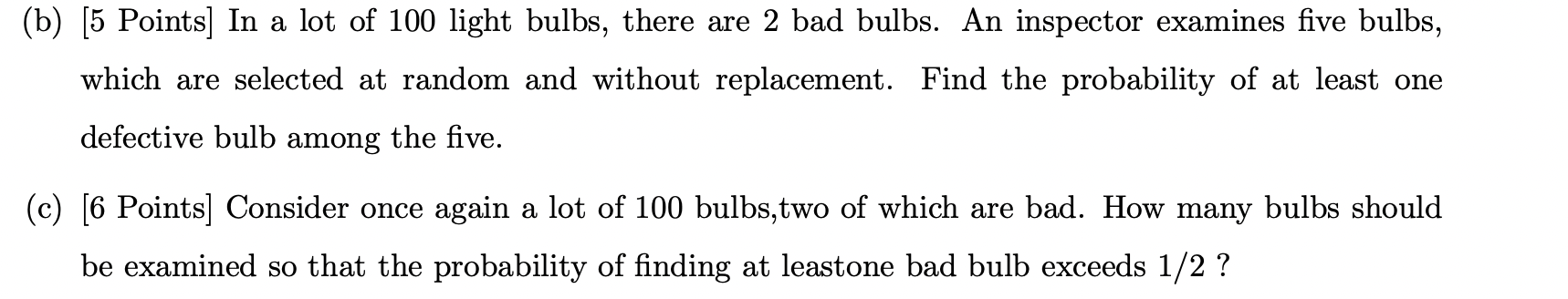 Solved (b) [5 Points] In a lot of 100 light bulbs, there are | Chegg.com