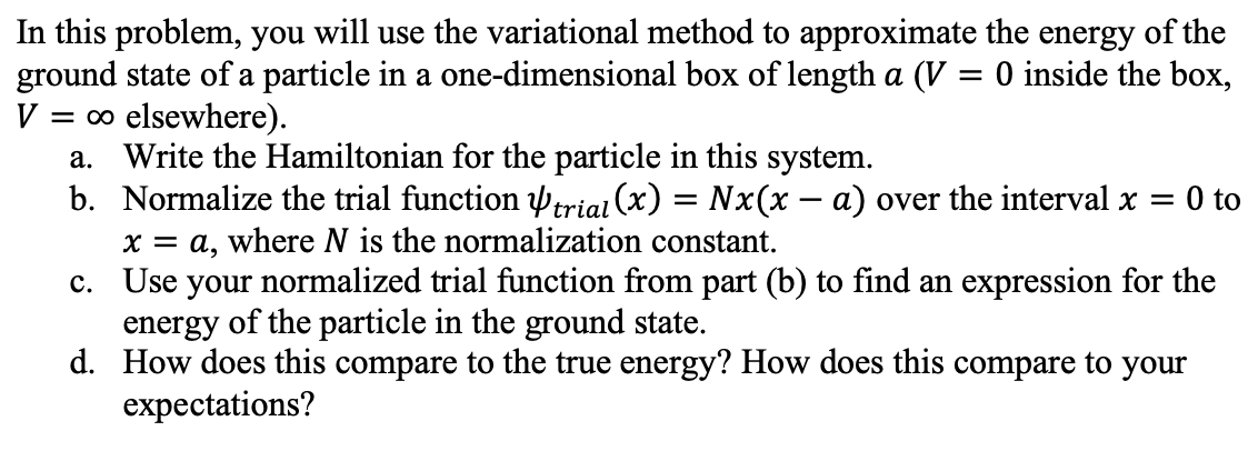 Solved In This Problem You Will Use The Variational Method