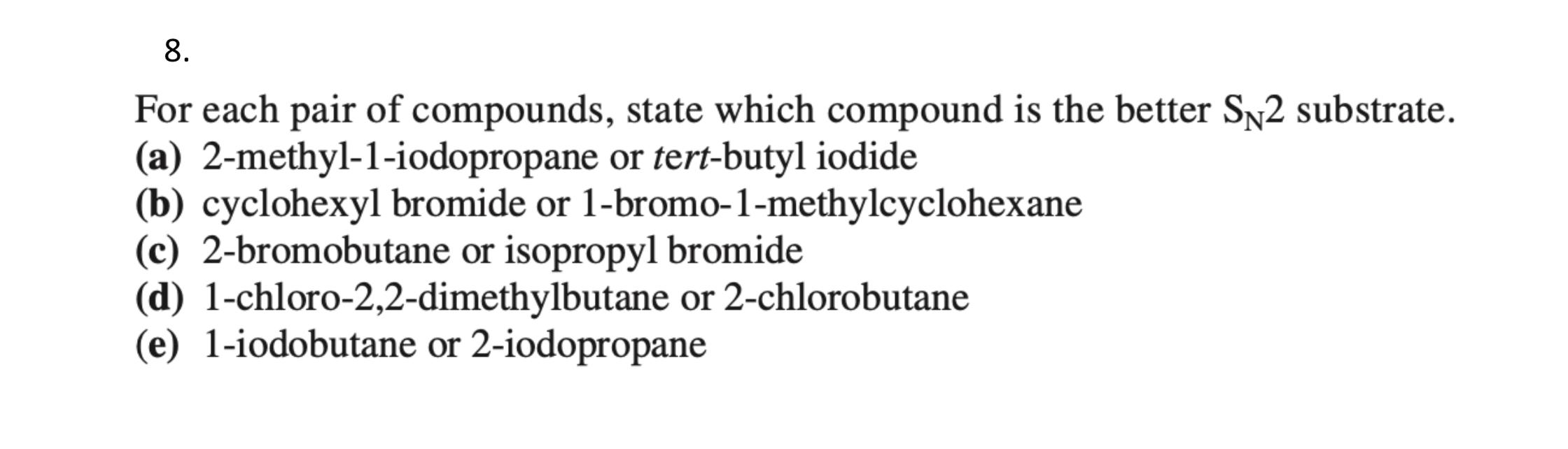 Solved 8. For each pair of compounds, state which compound | Chegg.com