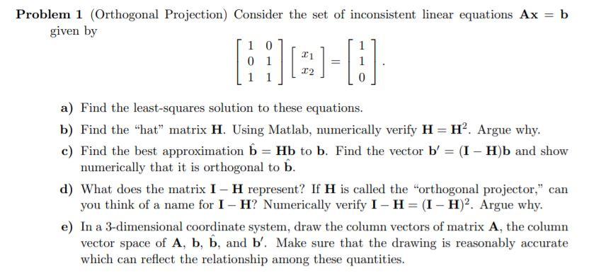 b) Find the “hat” matrix H. Using Matlab, numerically | Chegg.com