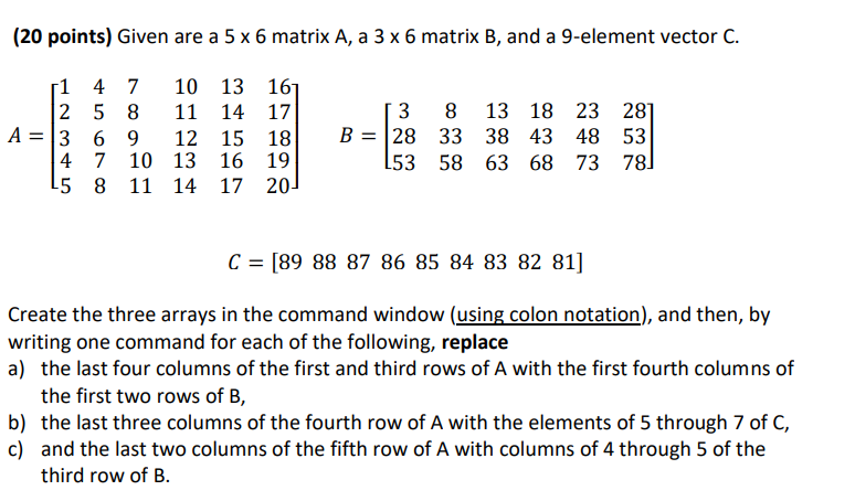 Solved (20 points) Given are a 5×6 matrix A, a 3×6 matrix B, | Chegg.com