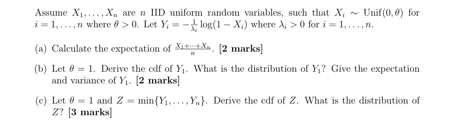 Solved Assume X1,…,Xn are n IID uniform random variables, | Chegg.com