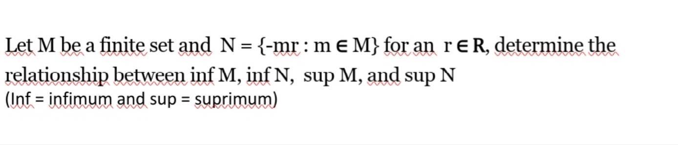 Solved Let M be a finite set and N={−mr:m∈M} for an r∈R, | Chegg.com Solved Let M be a finite set and N={−mr:m∈M} for an r∈R, | Chegg.com