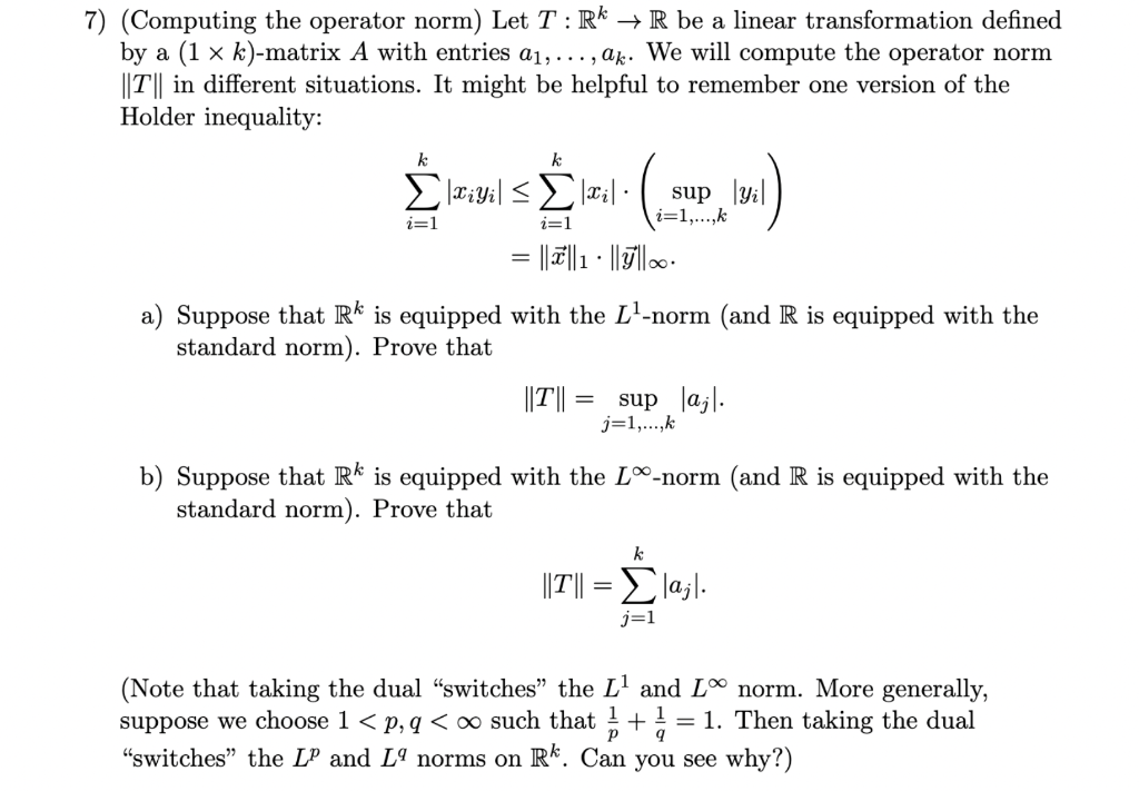 Solved (Computing the operator norm) Let T:Rk→R be a linear | Chegg.com