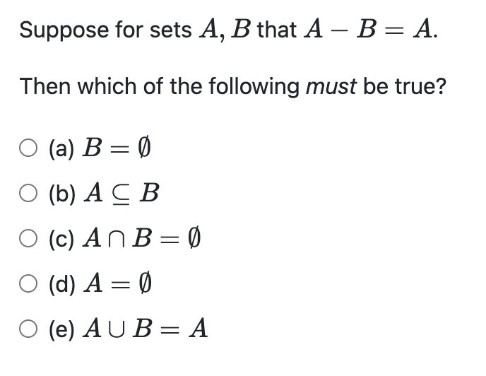 Solved Suppose for sets A,B that A−B=A. Then which of the | Chegg.com