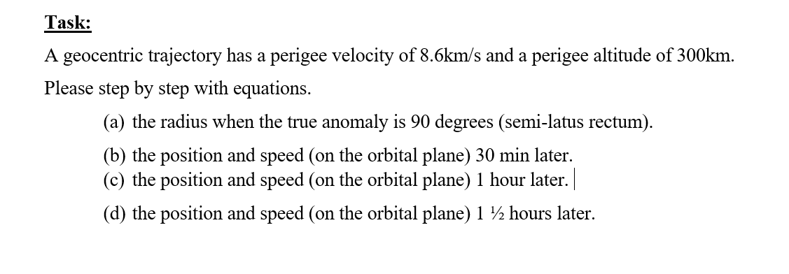 Solved Task: A geocentric trajectory has a perigee velocity | Chegg.com