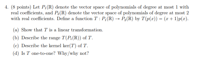 Solved 4. (8 points) Let P (R) denote the vector space of | Chegg.com