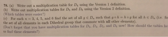 Solved 78. (a) Write out a multiplication table for D4 using | Chegg.com