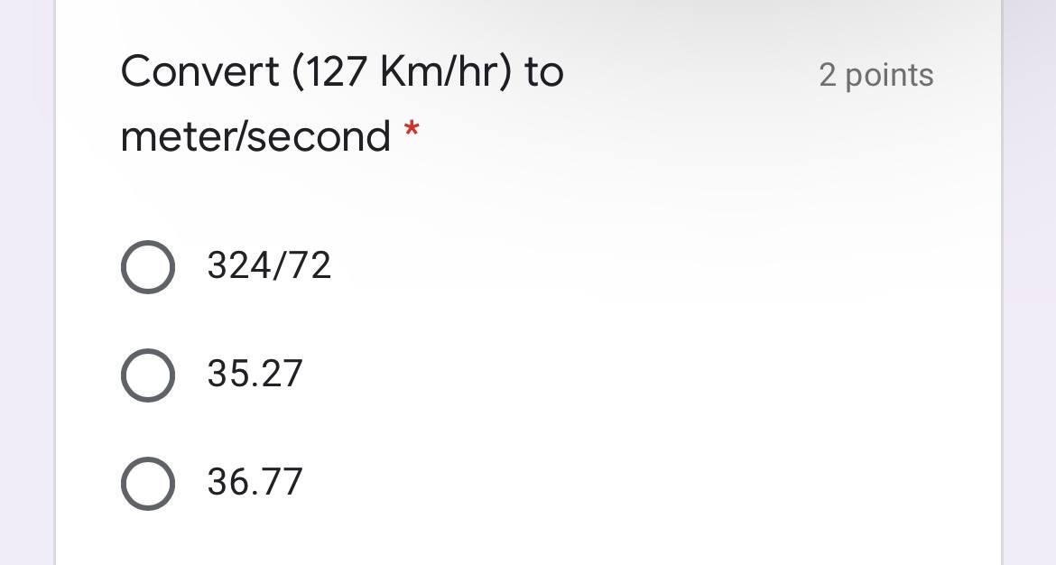 Solved 2 points Convert (127 Km/hr) to meter/second * 324/72 | Chegg.com