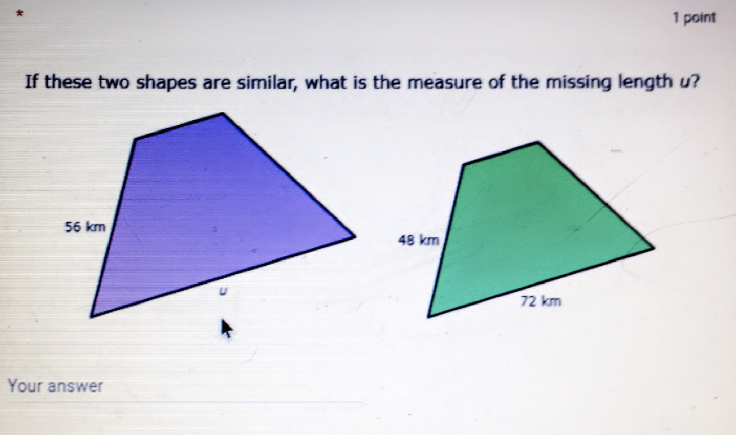 Solved 1 point If these two shapes are similar, what is the | Chegg.com