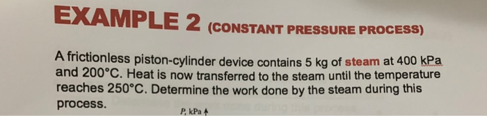 Solved EXAMPLE 2 (CONSTANT PRESSURE PROCESS) A frictionless | Chegg.com