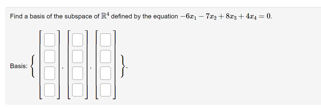 Solved Find a basis of the subspace of R4 defined by the | Chegg.com