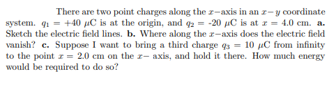 Solved There are two point charges along the x-axis in an | Chegg.com