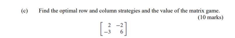 Solved (c) Find the optimal row and column strategies and | Chegg.com