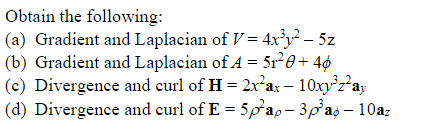 Solved Obtain the following: (a) Gradient and Laplacian of | Chegg.com