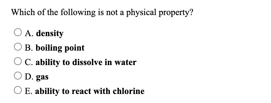 Solved Which of the following is not a physical property? O | Chegg.com